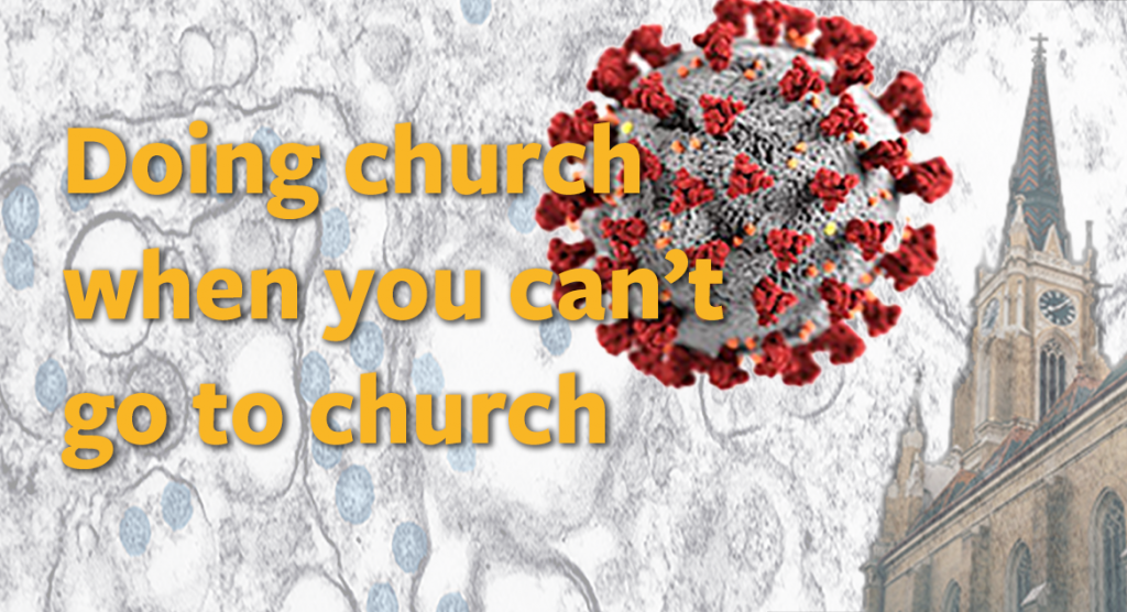Doing Church When you Can’t Go to Church | Global Church Movements
